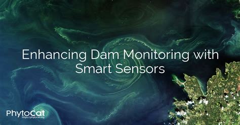 Enhancing Dam Monitoring With Smart Sensors