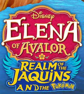 Elena Of Avalor Realm Of The Jaquins And Pokémon The Parody Wiki