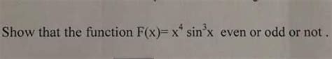 Solved Show That The Function Fxx Sinx Sin X Even Or Odd