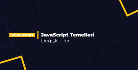 JavaScript Temelleri Değişkenler Erel Çolak