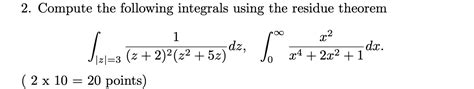 solved 2 compute the following integrals using the residue