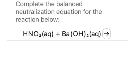 Solved Complete The Balanced Neutralization Equation For