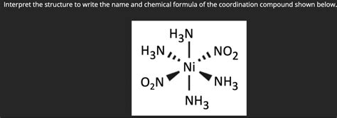 Solved Interpret The Structure To Write The Name And Chemical Formula Of The Coordination
