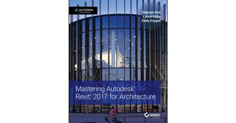 Mastering Autodesk Revit 2017 For Architecture Book
