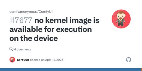 No Kernel Image Is Available For Execution On The Device · Issue 7677 · Comfyanonymouscomfyui