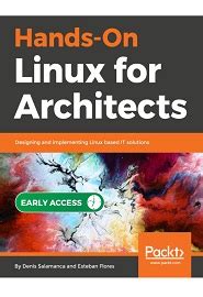 Hands On Linux For Architects Design And Implement Linux Based IT