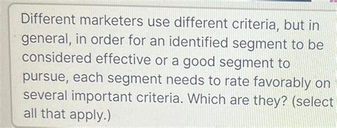solved different marketers use different criteria but in