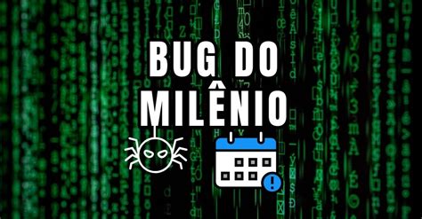 Bug Do Milênio O Problema Que Assombrou O Início Do Século Xxi