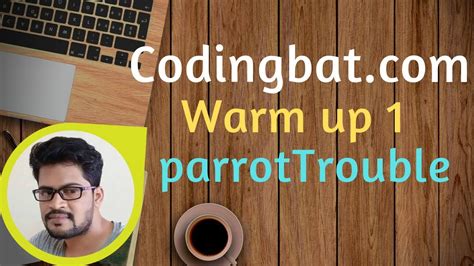 07 Codingbat Warmup 1 Parrot Trouble Java Coding Practice Ui Brains By Naveen Saggam