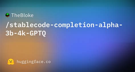 TheBloke Stablecode Completion Alpha 3b 4k GPTQ At Main