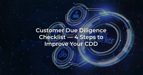 Customer Due Diligence Checklist — 4 Steps To Improve Your Cdd