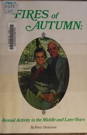 The Fires Of Autumn Sexual Activity In The Middle And Later Years Dickinson Peter A Free
