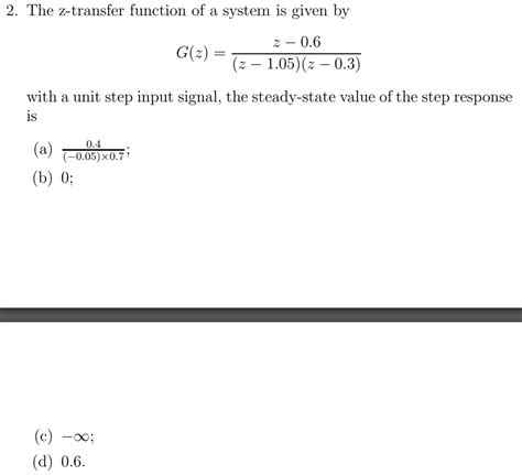 Solved The Z Transfer Function Of A System Is Given By Chegg Com