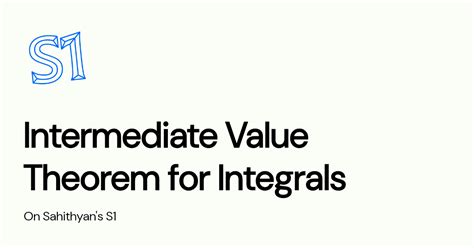 Intermediate Value Theorem For Integrals Sahithyans S1