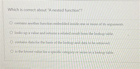 Solved Which Is Correct About A Nested Functioncontains