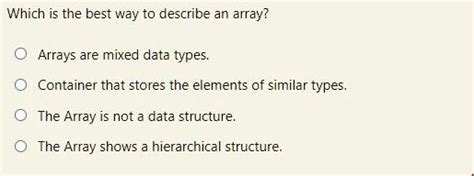 Solved Which Is The Best Way To Describe An Array Arrays Are Mixed