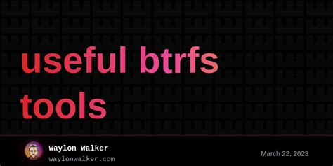 useful btrfs tools