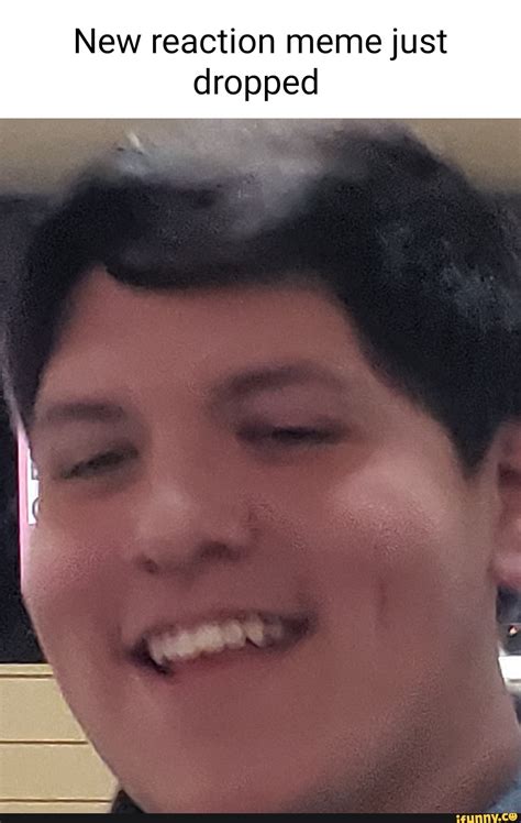 New Reaction Meme Just Dropped Ifunny