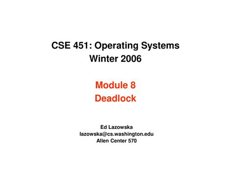 cse 451 operating systems winter 2006 module 8 deadlock ppt download
