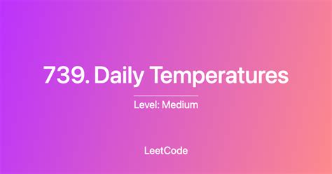 Leetcode 739 Daily Temperatures