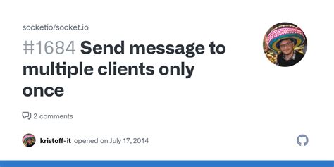 Send Message To Multiple Clients Only Once · Issue 1684 · Socketio