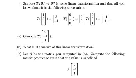 Solved 4 Suppose T R3R2 Is Some Linear Transformation And Chegg Com