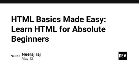 Html Basics Made Easy Learn Html For Absolute Beginners Dev Community