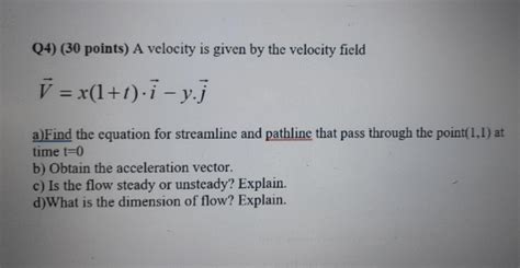Solved Q4 30 Points A Velocity Is Given By The Velocity Chegg Com