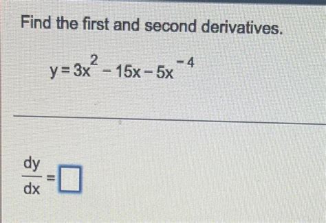 Solved Find The First And Second Derivatives Dy Dx
