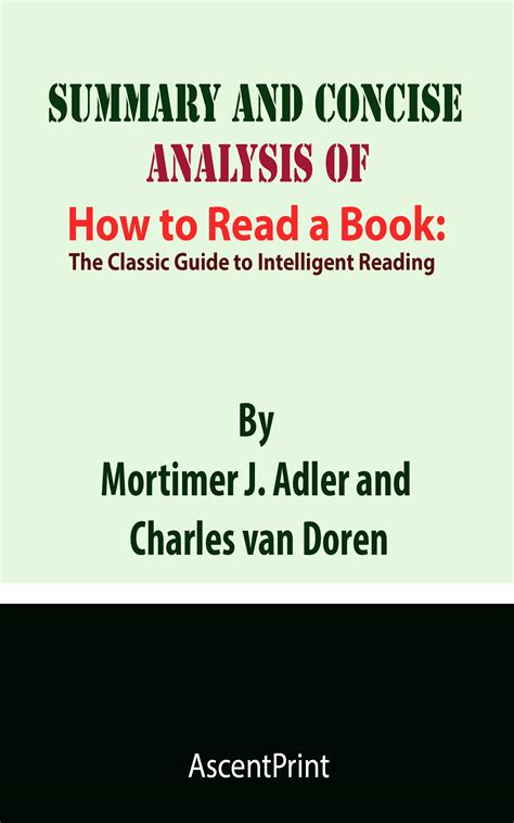 Summary And Concise Analysis Of How To Read A Book The Classic Guide To Intelligent Reading By