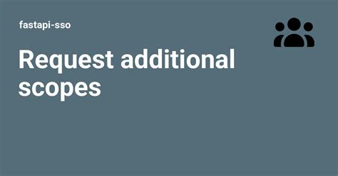 Request Additional Scopes Fastapi Sso
