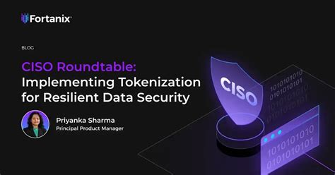 Ciso Roundtable Implementing Tokenization For Resilient Data Security