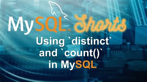 episode 082 using distinct and count in mysql youtube
