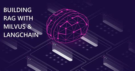 Building A Production Ready Rag Application With Milvus And Langchain
