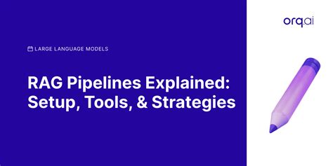 Rag Pipelines Explained Setup Tools And Strategies Generative Ai