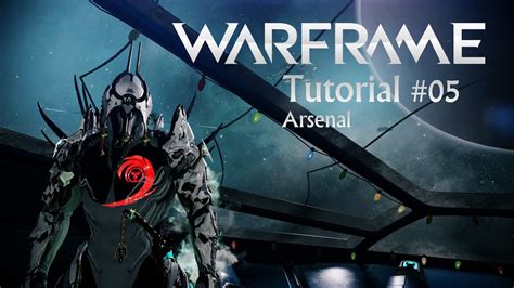 Warframe Tutorial 05 Arsenal YouTube