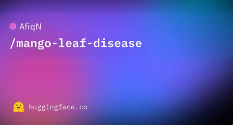 Afiqnmango Leaf Disease · Datasets At Hugging Face