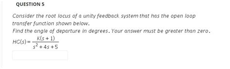 Solved QUESTION Consider The Root Locus Of A Unity Chegg