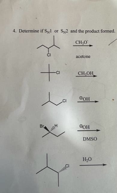 Solved 4 Determine If Sn1 Or Sn2 And The Product Formed