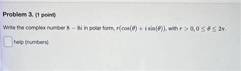Solved Write The Complex Number 8−8i In Polar Form