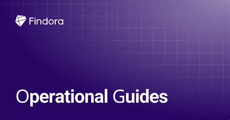 Operational Guides Findora Wiki Operational Guides Findora Wiki