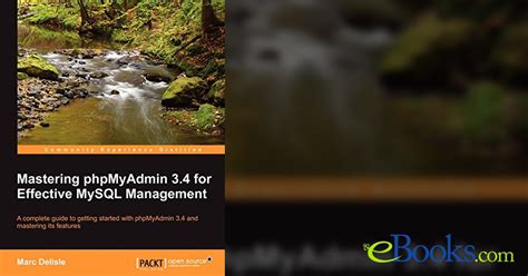 mastering phpmyadmin 3 4 for effective mysql management
