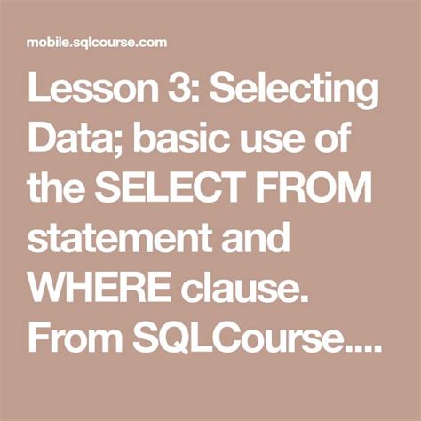 Lesson 3 Selecting Data Basic Use Of The Select From Statement And