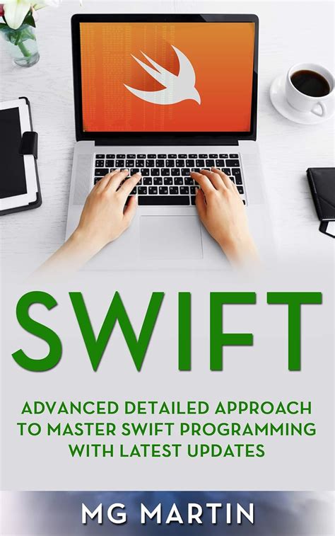 Swift Advanced Detailed Approach To Master Swift Programming With Latest Updates EBook Martin
