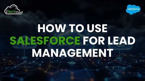 How To Use Salesforce For Lead Management