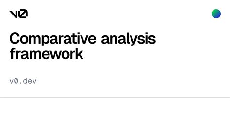 Comparative Analysis Framework V0 By Vercel