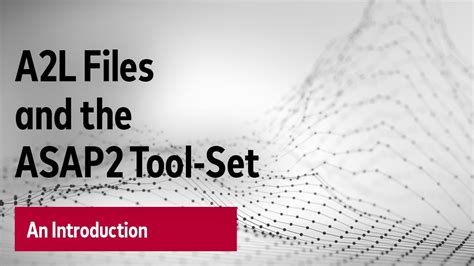 A2l Files And The Asap2 Tool Set An Introduction
