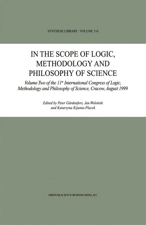 In The Scope Of Logic Methodology And Philosophy Of Science Volume Two Of The 11th