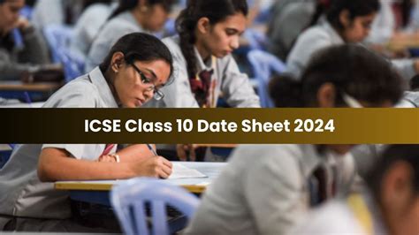 icse class 10 date sheet 2024 shortly download cisce board exam