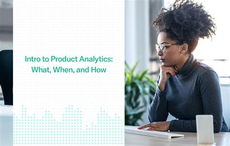 Intro To Product Analytics What When And How Indicative